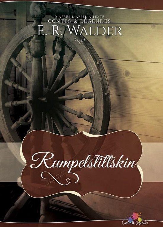 Contes et légendes 4 - Rumpelstiltskin (ebook), E.R. Walder ...