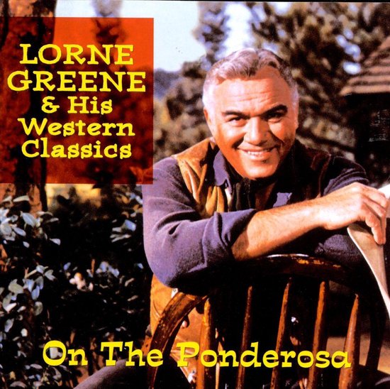 On the Ponderosa: Lorne Greene & His Western Classics, Pernell Roberts | CD (album) |... | bol