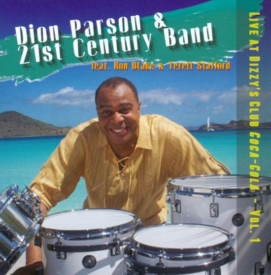 Dion & The 21St C Parson - Live At Dizzy'S Club.., Dion Parson & 21st ...