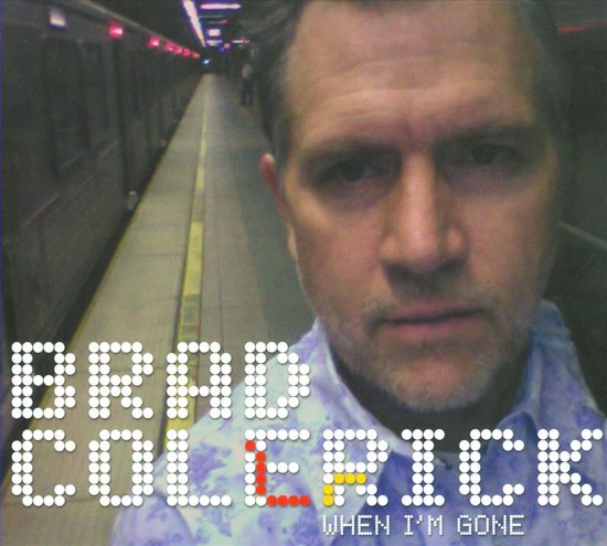 When Im Gone, Brad Colerick | CD (album) | Muziek | bol.com