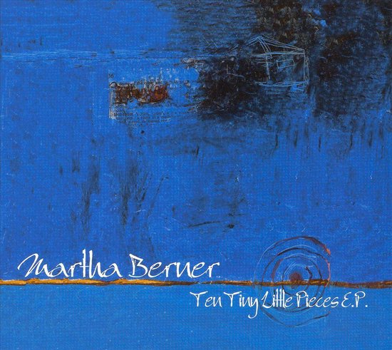 Ten Tiny Little Pieces, Martha Berner | CD (album) | Muziek | bol