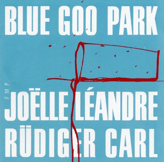 Blue Goo Park, Joëlle Léandre & Rüdiger Carl | CD (album) | Muziek | bol