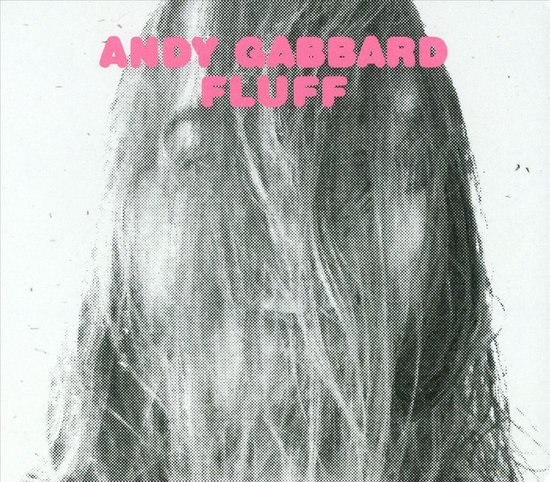 Fluff, Andy Gabbard | Muziek | bol