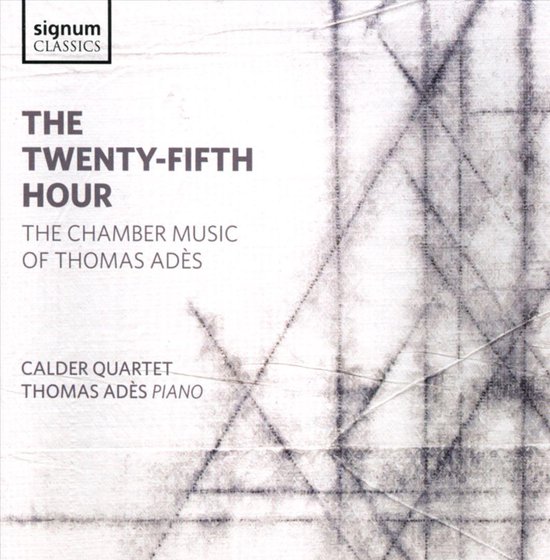 The Twenty-Fifth Hour. The Chamber Music Of Thomas, Calder Quartet | CD ...