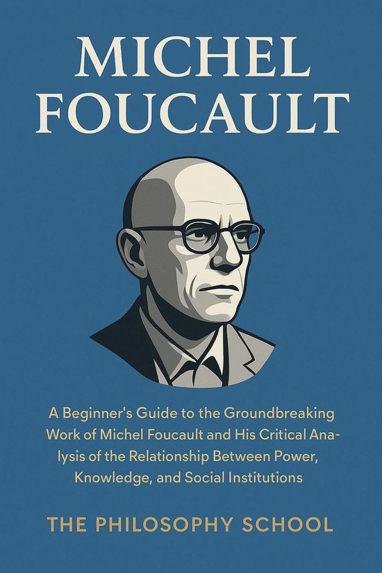 Western Philosophy - Michel Foucault: A Beginner's Guide to the ...