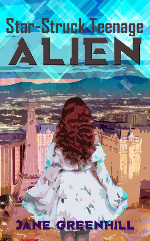 Teenage ALIEN 2 - Star-Struck Teenage ALIEN (ebook), Jane Greenhill ...