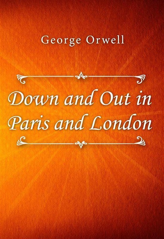 Down and Out in Paris and London (ebook), George Orwell | 9791220820141 ...