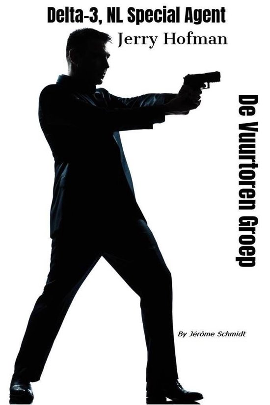 Delta 1 - Delta-3 NL Special Agent Jerry Hofman (ebook), Jerome Schmidt ...