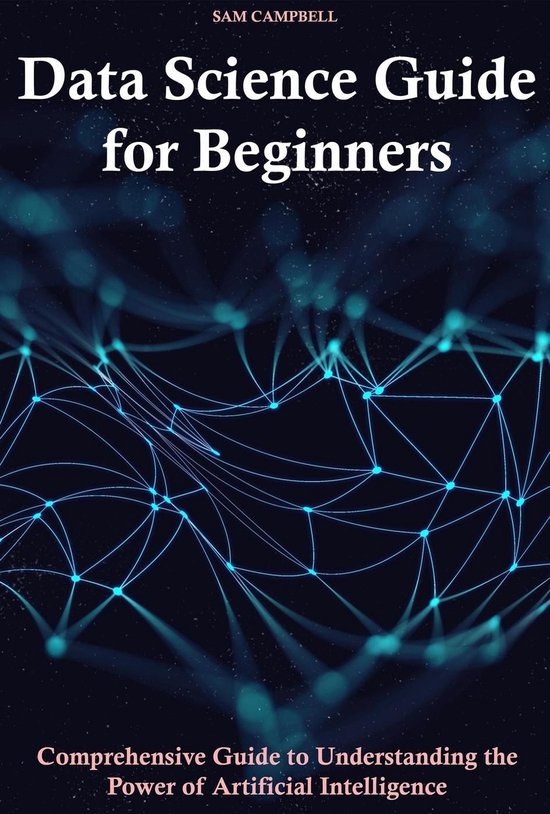 Data Science Guide for Beginners (ebook), Sam Campbell | 9798230072829 | Boeken | bol
