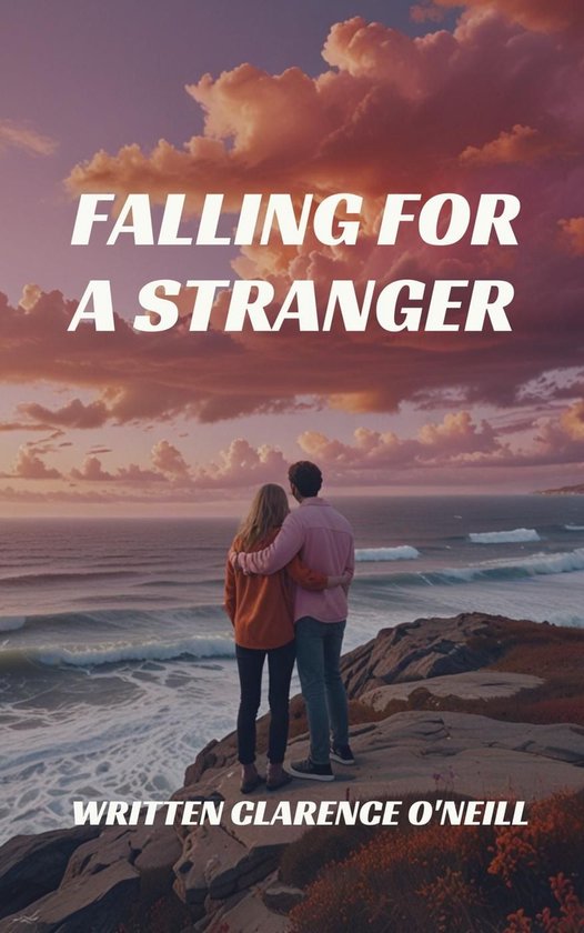Falling for a Stranger (ebook), Clarence O'Neill | 9798227863102 ...