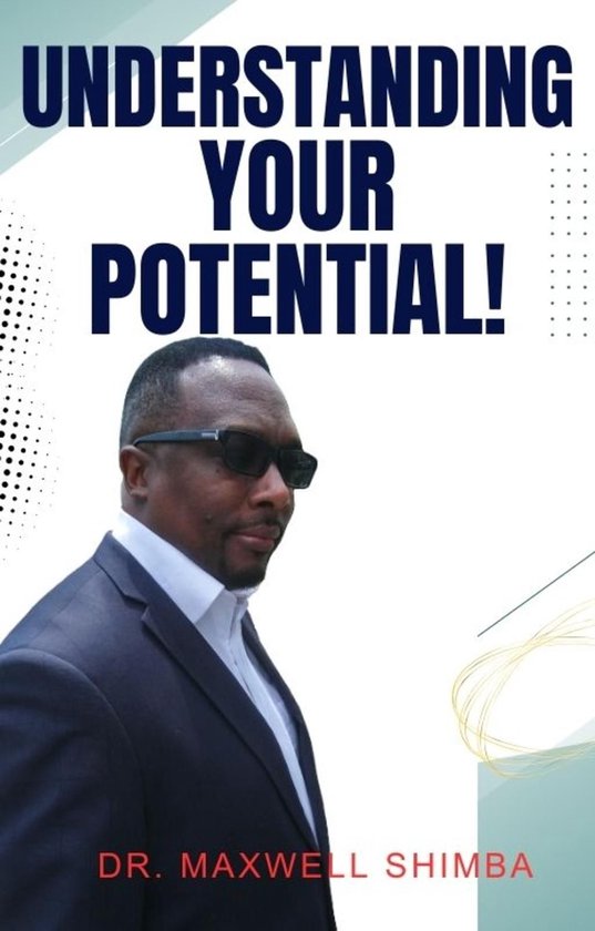 Understanding Your Potential (ebook), Maxwell Shimba | 9798330595303 ...