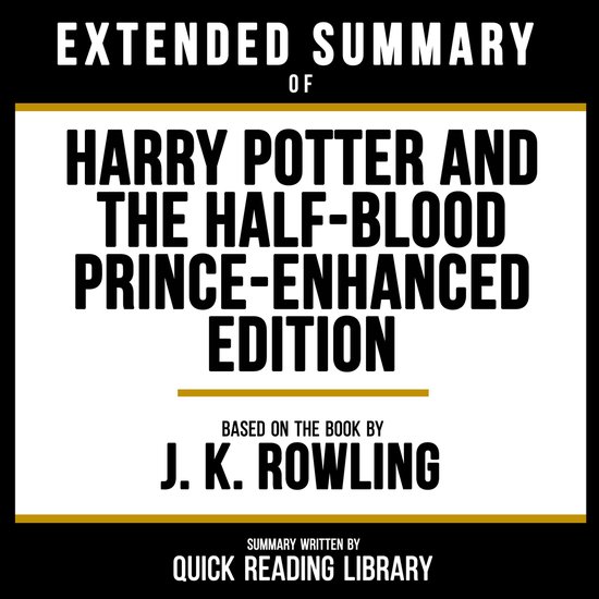 Extended Summary - Harry Potter And The Half-Blood Prince-Enhanced ...