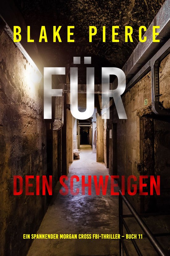 Ein Morgan-Cross-FBI-Thriller 11 - Für dein Schweigen (Ein spannender Morgan Cross... | bol