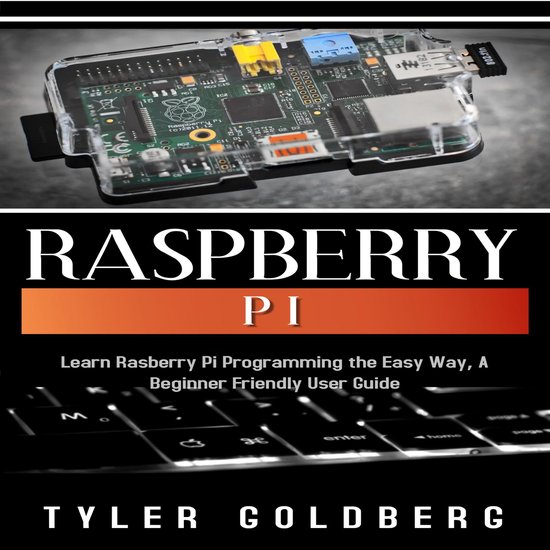 Raspberry PI, Tyler Goldberg | 9798368988245 | Boeken | bol