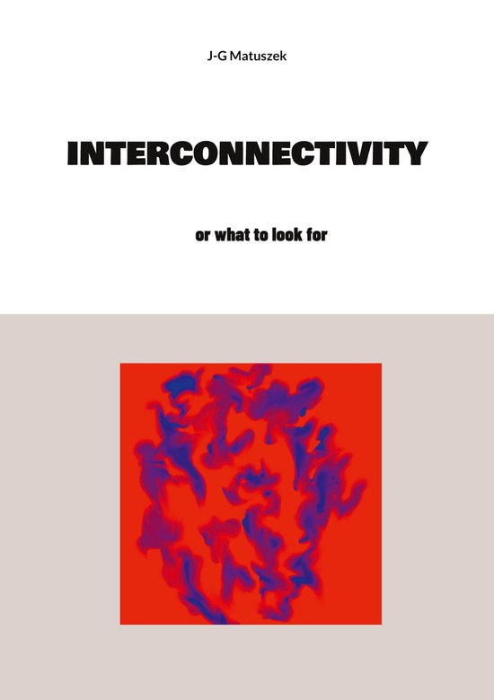 Interconnectivity (ebook), J-G Matuszek | 9783769373066 | Boeken | bol