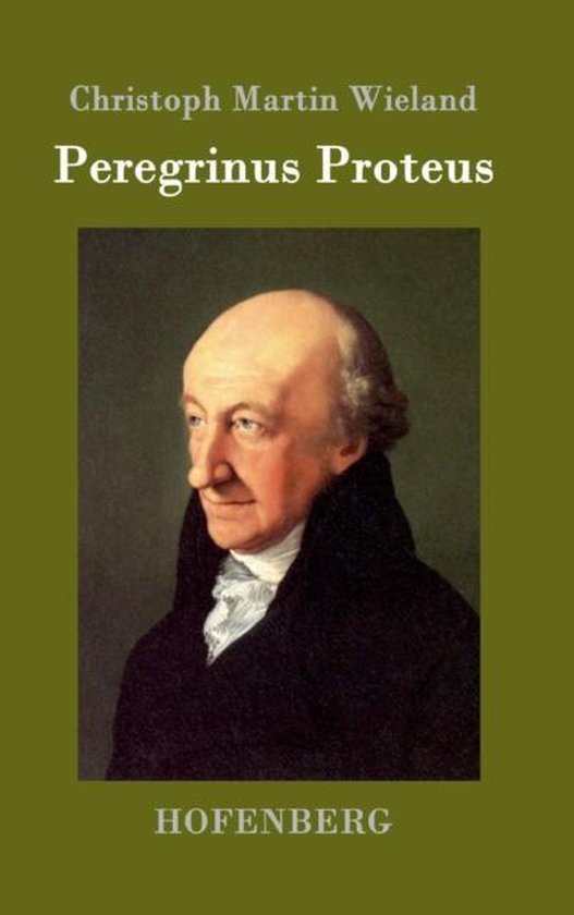 Peregrinus Proteus, Christoph Martin Wieland | 9783861992059 | Boeken | bol