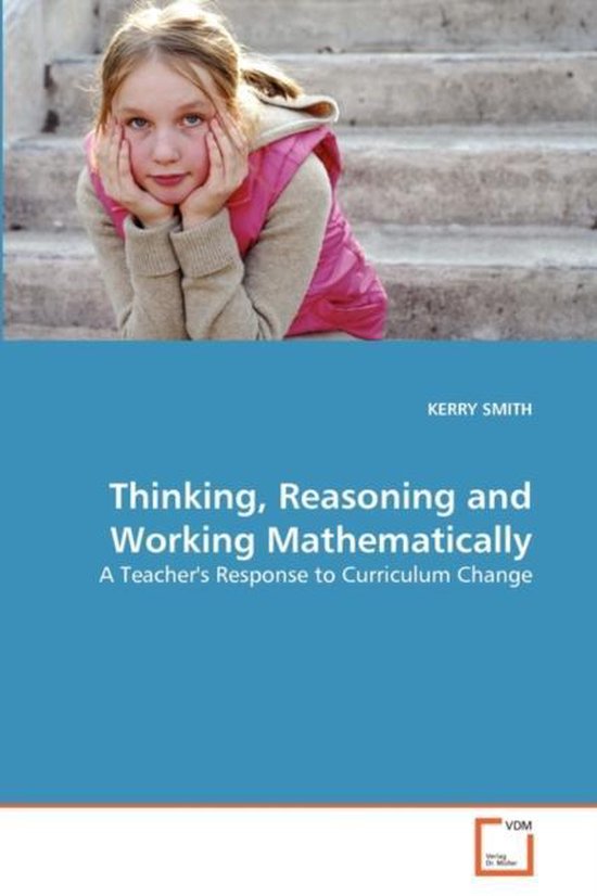 Thinking, Reasoning and Working Mathematically | 9783639349405 | Kerry ...