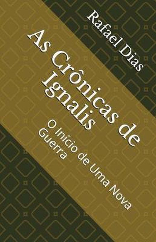 As Crônicas de Ignalis: O Início de Uma Nova Guerra, Rafael Dias ...