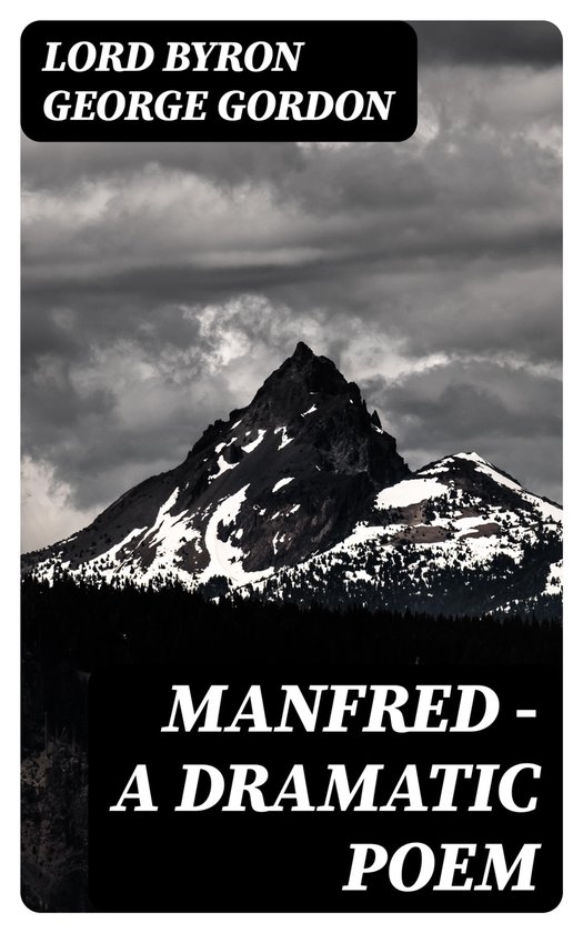 Manfred - A Dramatic Poem (ebook), Lord Byron George Gordon ...