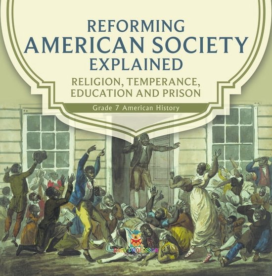 Reforming American Society Explained Religion, Temperance, Education ...