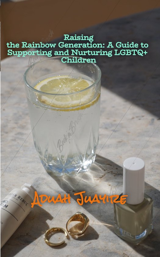 Raising the Rainbow Generation: A Guide to Supporting and Nurturing ...