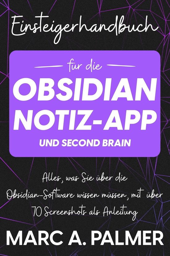 Einsteigerhandbuch für die Obsidian-Notiz-App und Second Brain: Alles ...