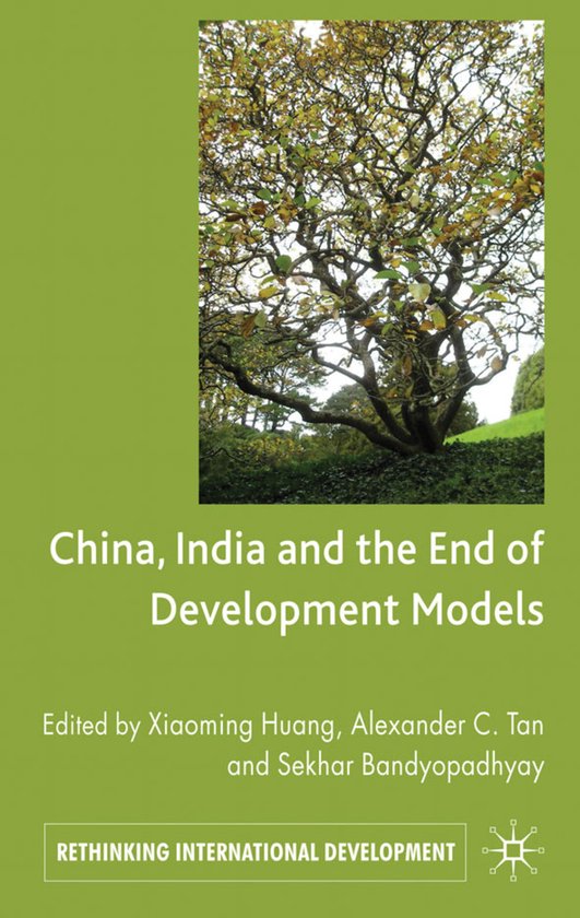 China, India And The End Of Development Models | 9780230301580 | Xiaoming Huang | Boeken | bol