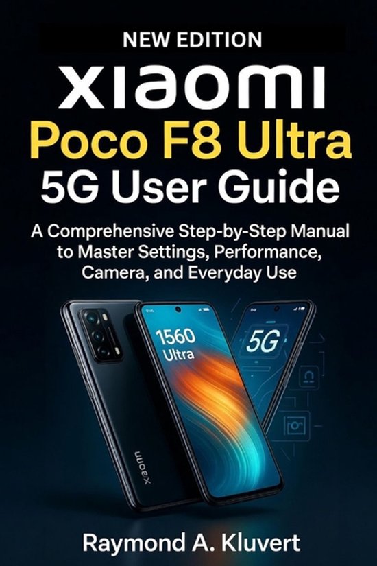 Xiaomi Poco F8 Ultra 5G User Guide: A Comprehensive Step-by-Step Manual to Master... | bol