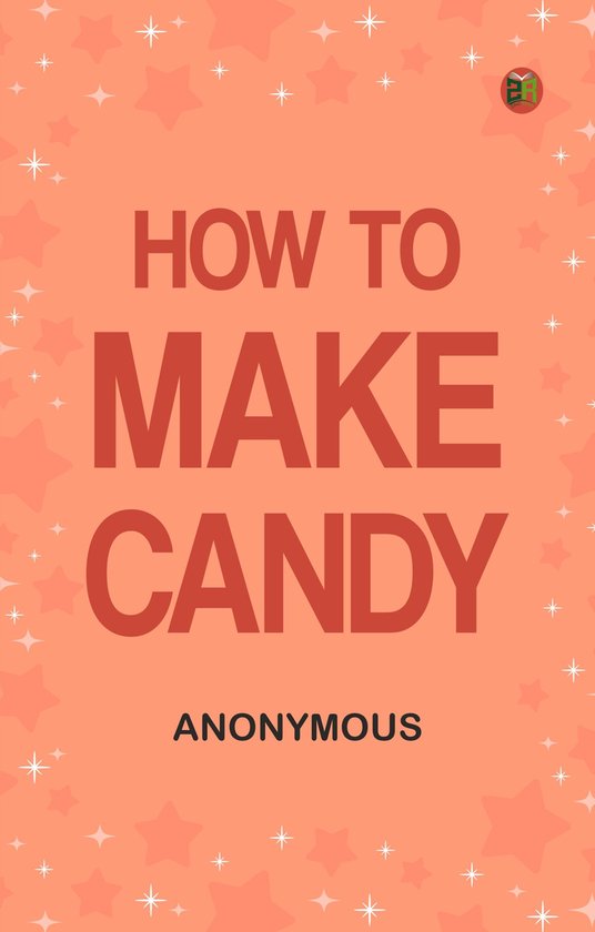 How to Make Candy (ebook), Anonymous | 9789374201893 | Boeken | bol