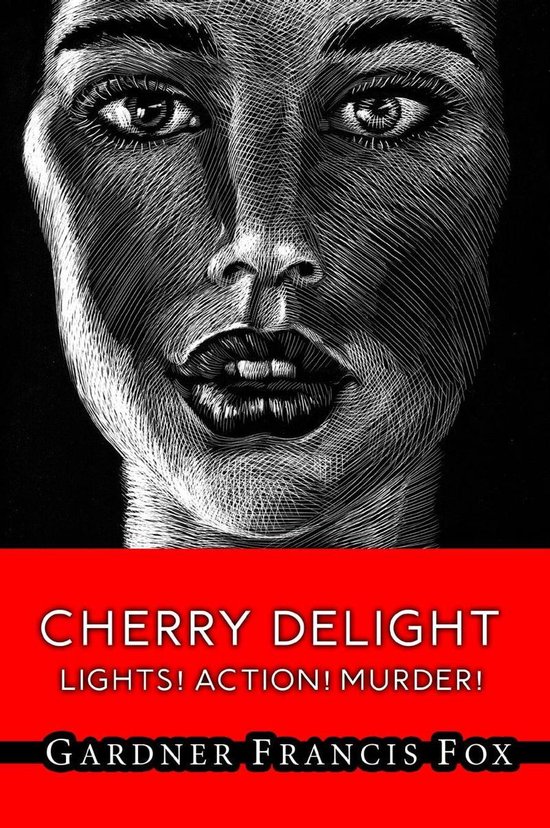 Cherry Delight - Lights! Action! Murder! (ebook), Gardner Francis Fox ...