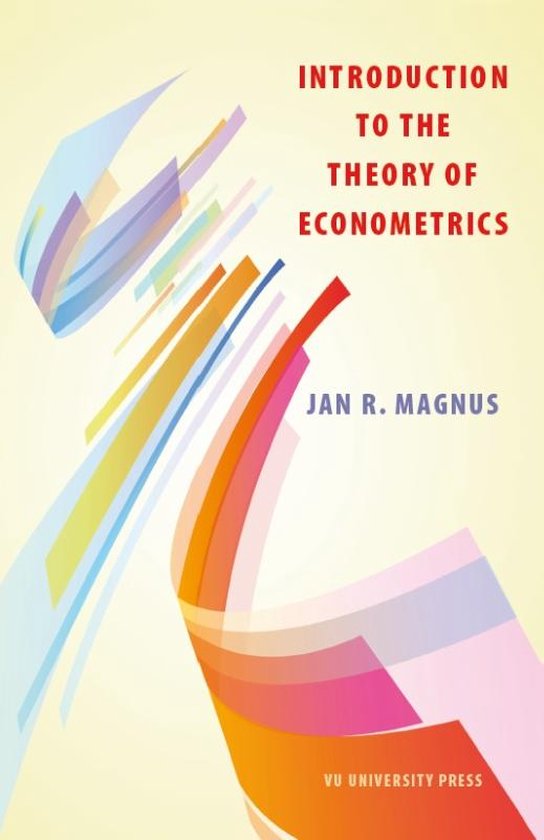 Introduction to the theory of econometrics | 9789086597666 | Jan R. Magnus | Boeken | bol