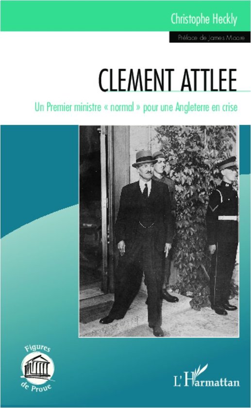 Figures de proue - Clément Attlee (ebook), Christophe Heckly ...