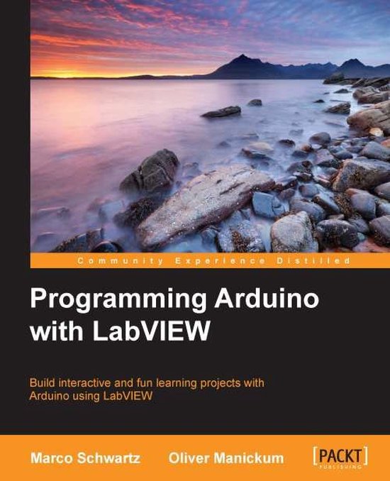 Programming Arduino with LabVIEW (ebook), Marco Schwartz | 9781849698238 | Boeken | bol.com