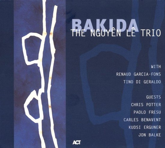 Bakida, Nguyen le Trio With Renaud Garcia-Fons & Tino Di G | CD (album ...