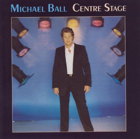 Centre Stage, Michael Ball | CD (album) | Muziek | bol