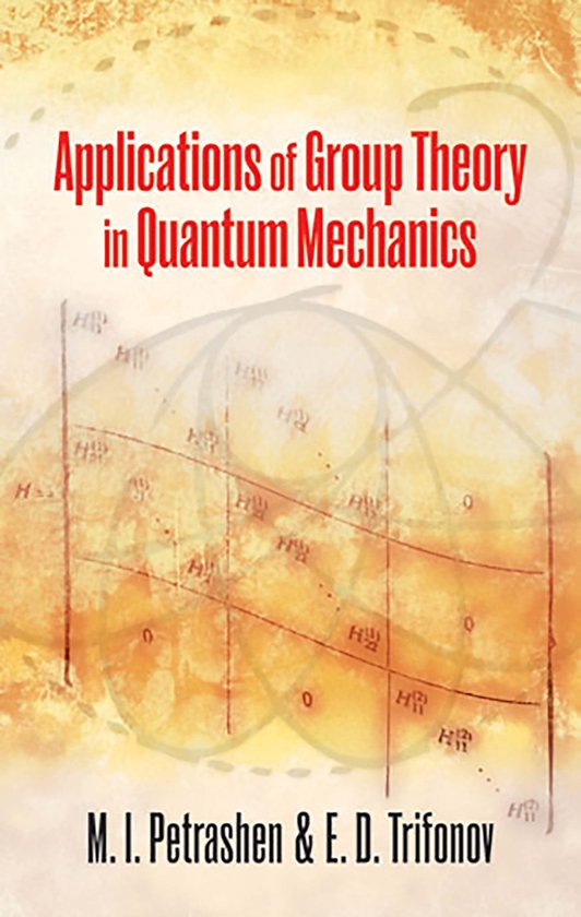 Applications of Group Theory in Quantum Mechanics (ebook), M I ...