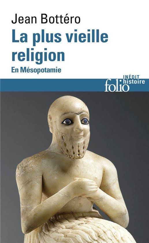 Folio Histoire- Plus Vieille Religion | 9782070328635 | Jean Bottero ...