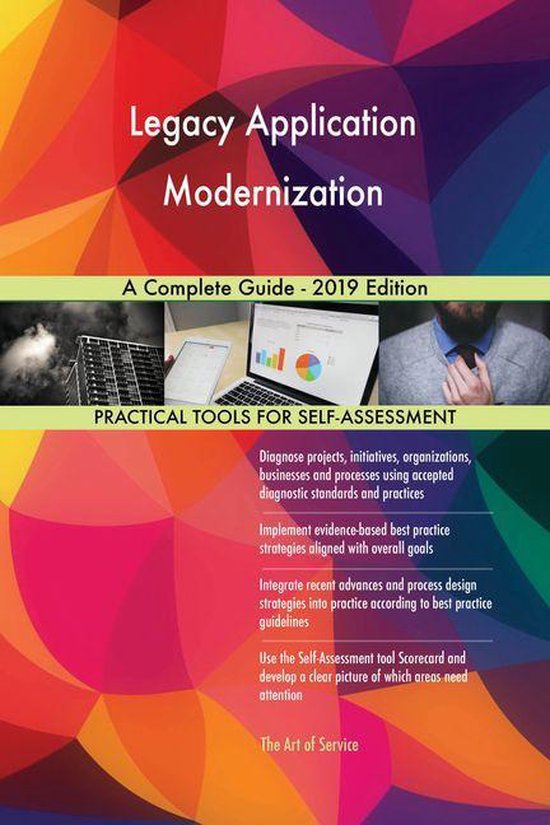Legacy Application Modernization A Complete Guide - 2019 Edition (ebook), Gerardus... | bol