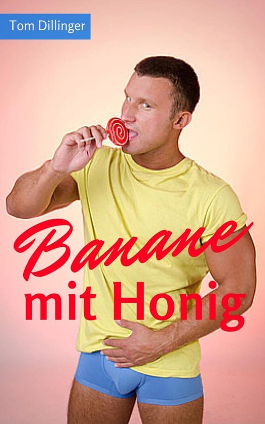 Banane mit Honig (ebook), Tom Dillinger | 9783739665726 | Boeken | bol.com