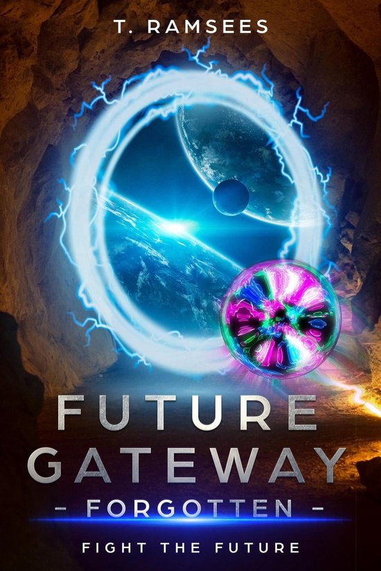 Fight the Future 1 - Future Gateway Forgotten (ebook), T. Ramsees ...