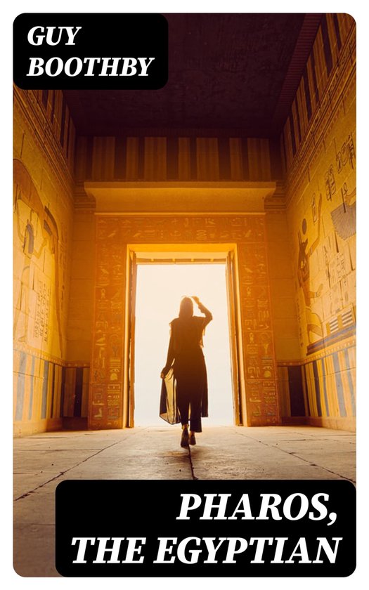 Pharos, The Egyptian (ebook), Guy Boothby | 8596547221036 | Boeken | bol.com