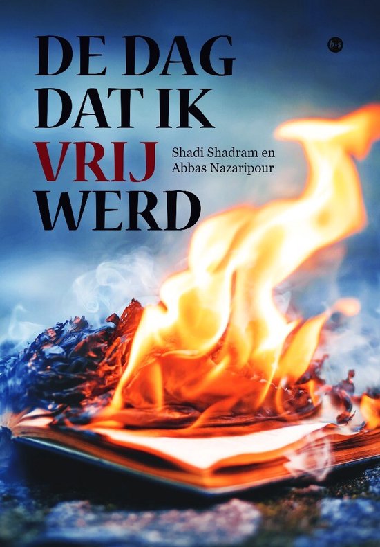 De dag dat ik vrij werd, Shadi Shadram En Abbas Nazaripour | 9789464680607 | Boeken | bol.com