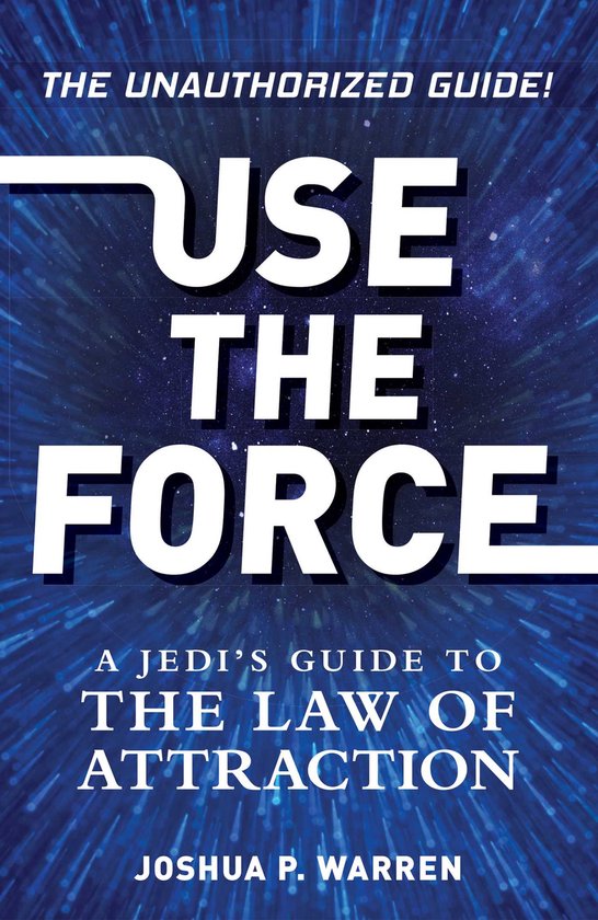 Use The Force, Joshua P Warren | 9781440586859 | Boeken | bol.com