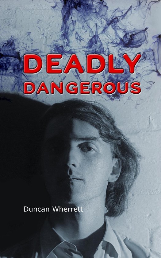 Deadly Dangerous (ebook), Duncan Wherrett | 9780995779211 | Boeken ...