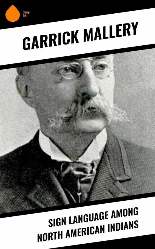 Sign Language Among North American Indians (ebook), Garrick Mallery ...