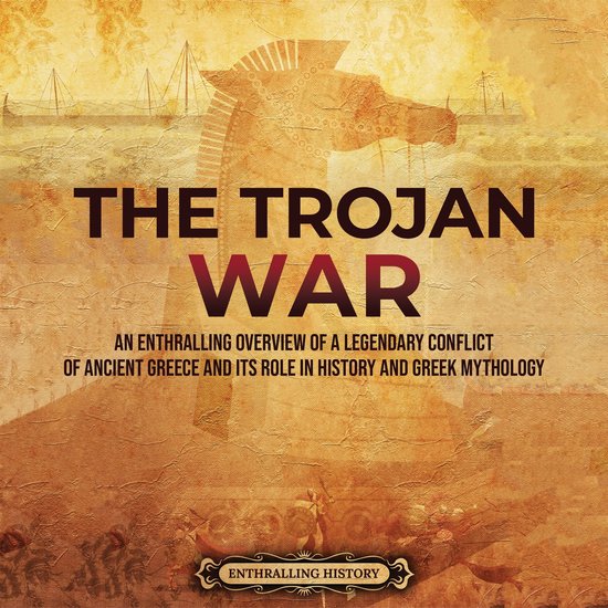 Trojan War, The: An Enthralling Overview of a Legendary Conflict of Ancient Greece and... | bol
