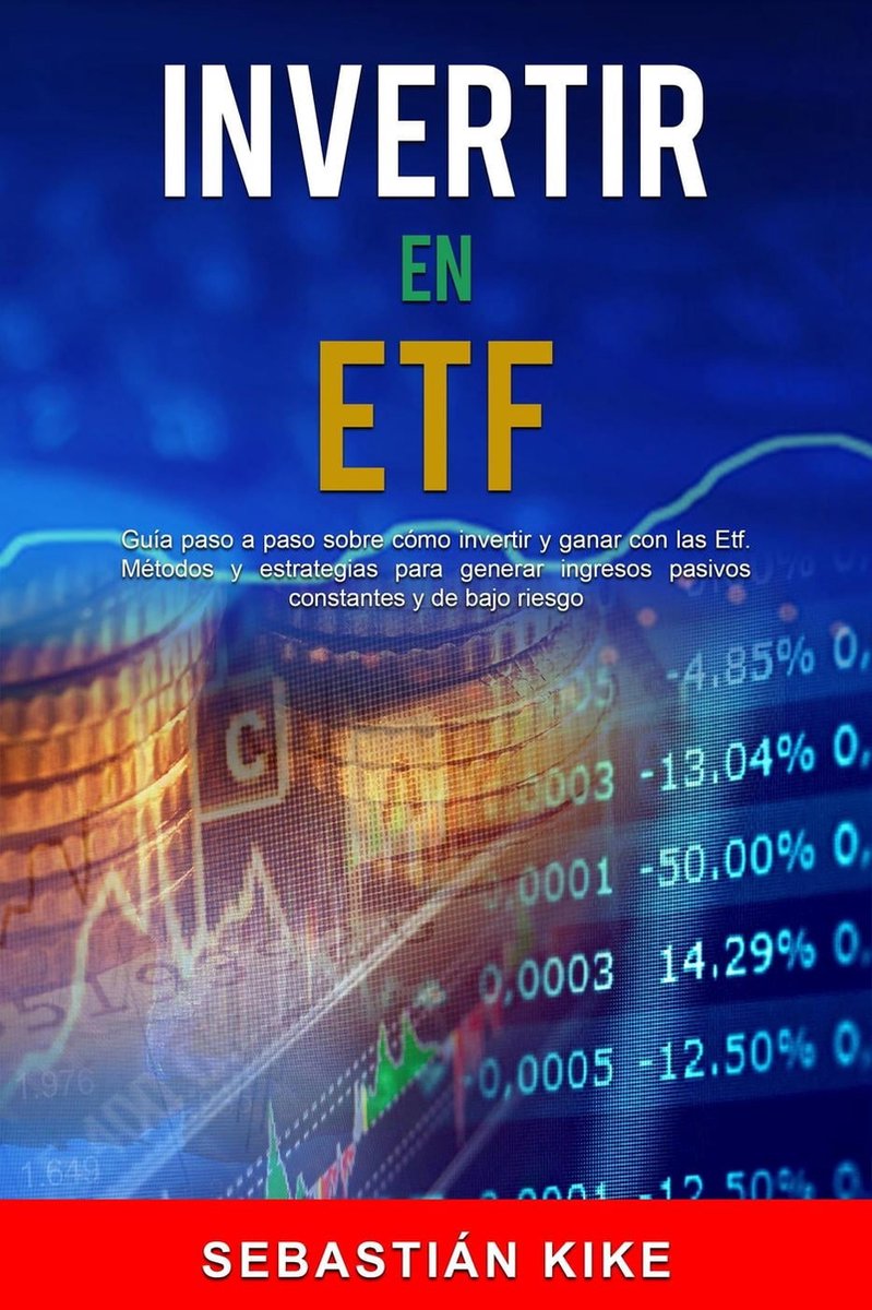 Invertir en Etf: Guía paso a paso sobre cómo invertir y ganar con las Etf. Métodos y... | bol