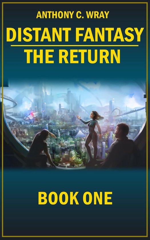 Distant Fantasy the Return (ebook), Anthony Wray | 9798986245232 ...