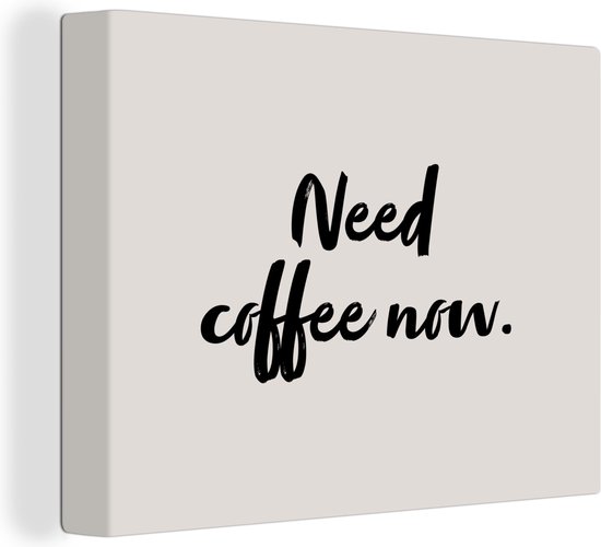 Canvas schilderij 160x120 cm - Wanddecoratie Quotes - Spreuken - Need ...