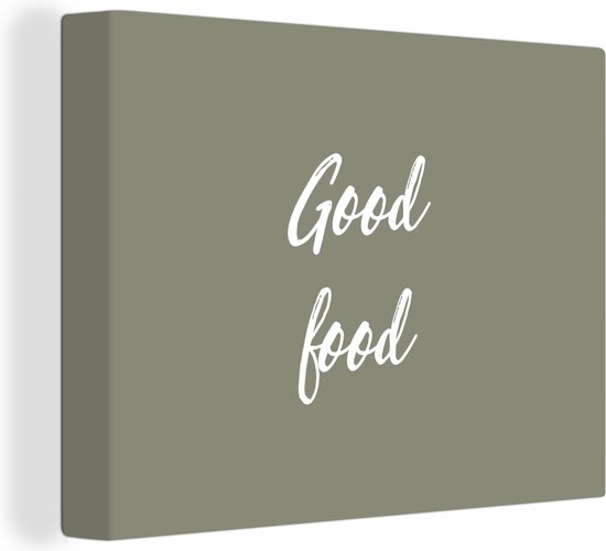 Canvas Schilderij Quotes - Spreuken - Eten - Good food - 120x90 cm ...